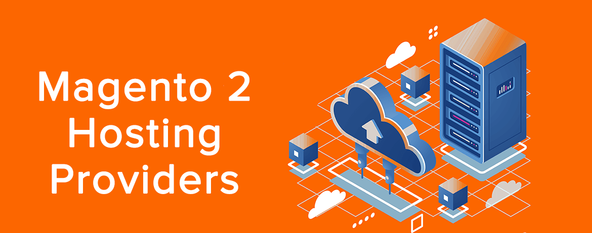Magento 2 hosting: Effective tips to choose